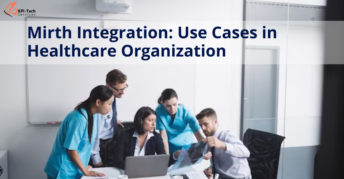 Mirth Integration: Use Cases in Healthcare Organization
